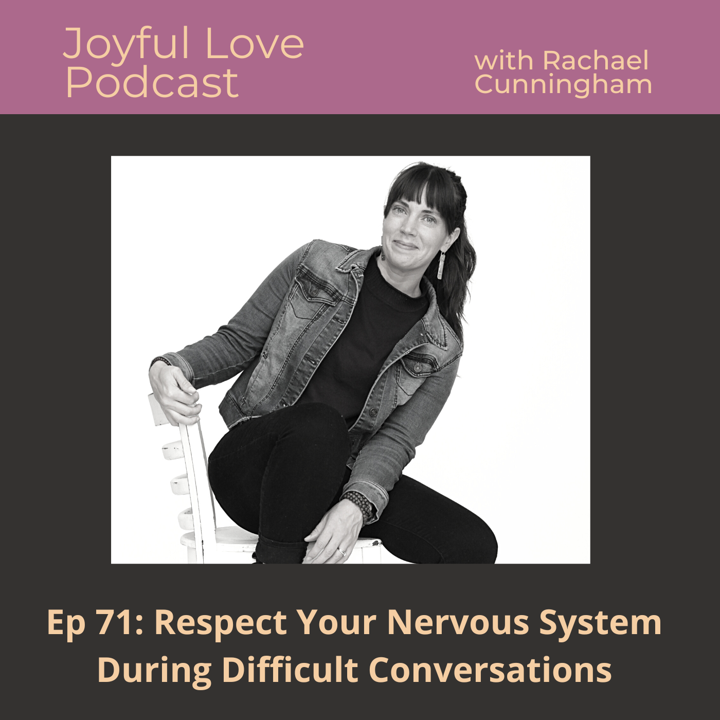 Ep 71: Respect Your Nervous System During Difficult Conversations ...
